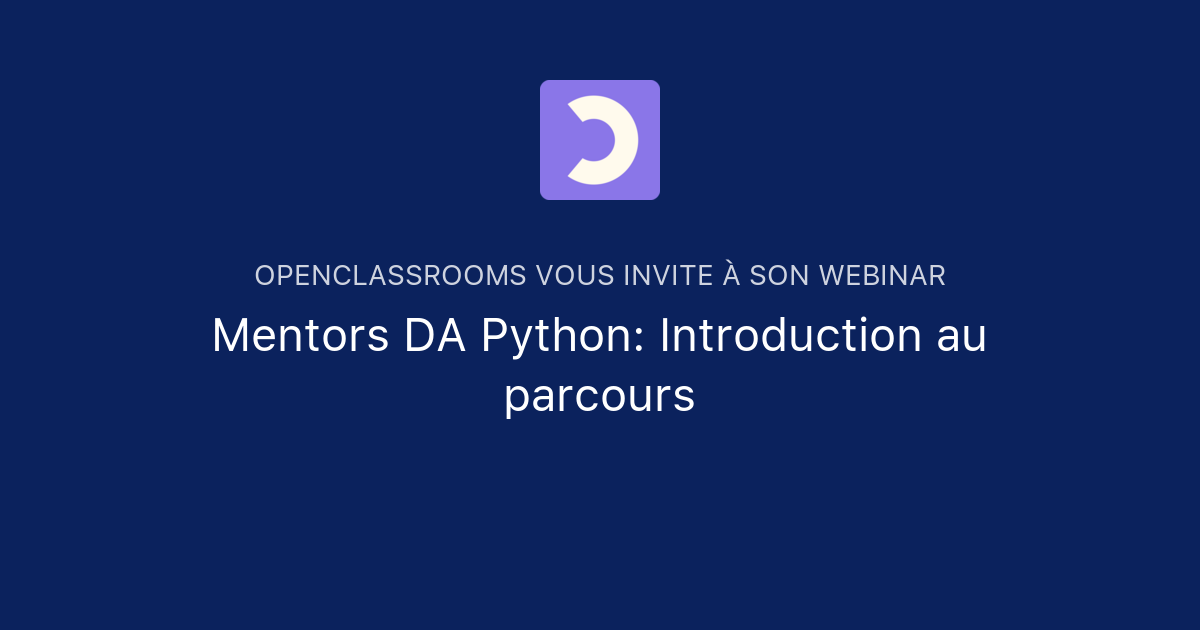 Mentors DA Python: Introduction au parcours | OpenClassrooms