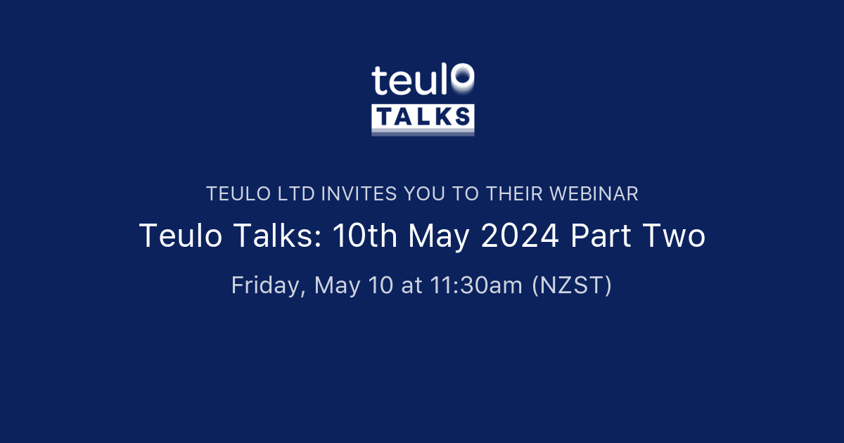 Teulo Talks: 10th May 2024 Part Two | Teulo Ltd