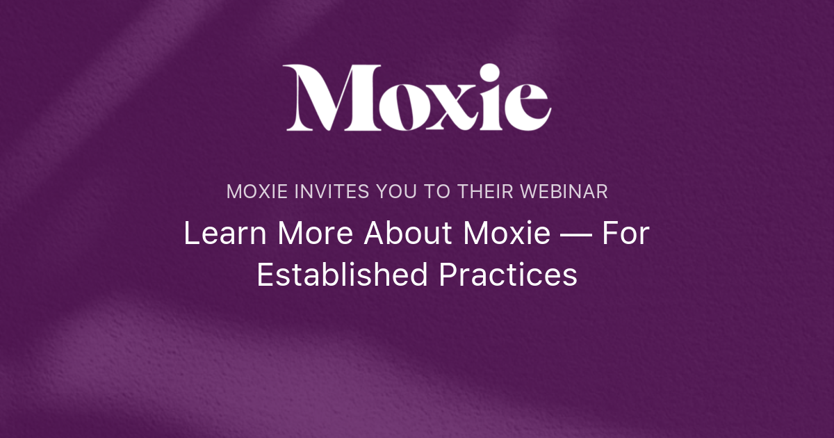 Learn More About Moxie — For Established Practices | Moxie