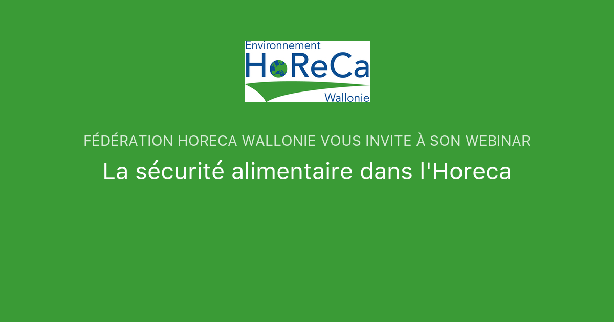 La sécurité alimentaire dans l'Horeca | Fédération HoReCa Wallonie