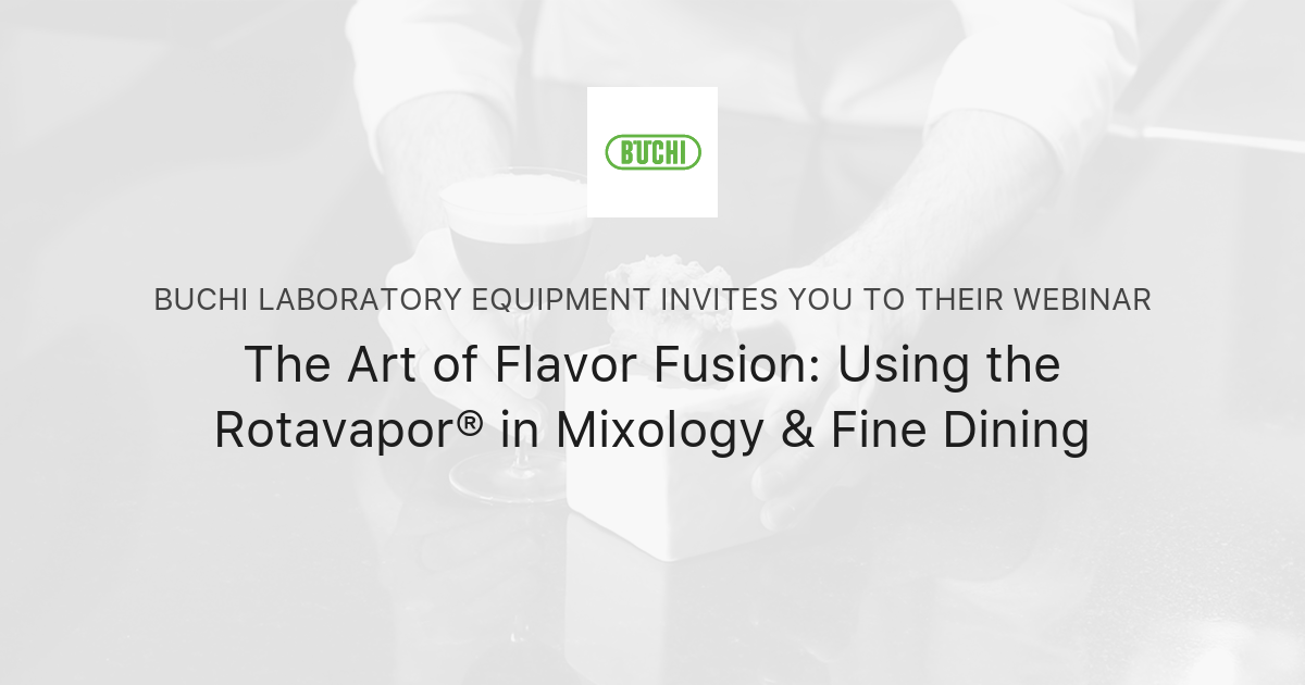 The Art of Flavor Fusion: Using the Rotavapor® in Mixology & Fine ...