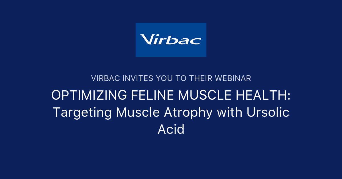 OPTIMIZING FELINE MUSCLE HEALTH: Targeting Muscle Atrophy with Ursolic ...
