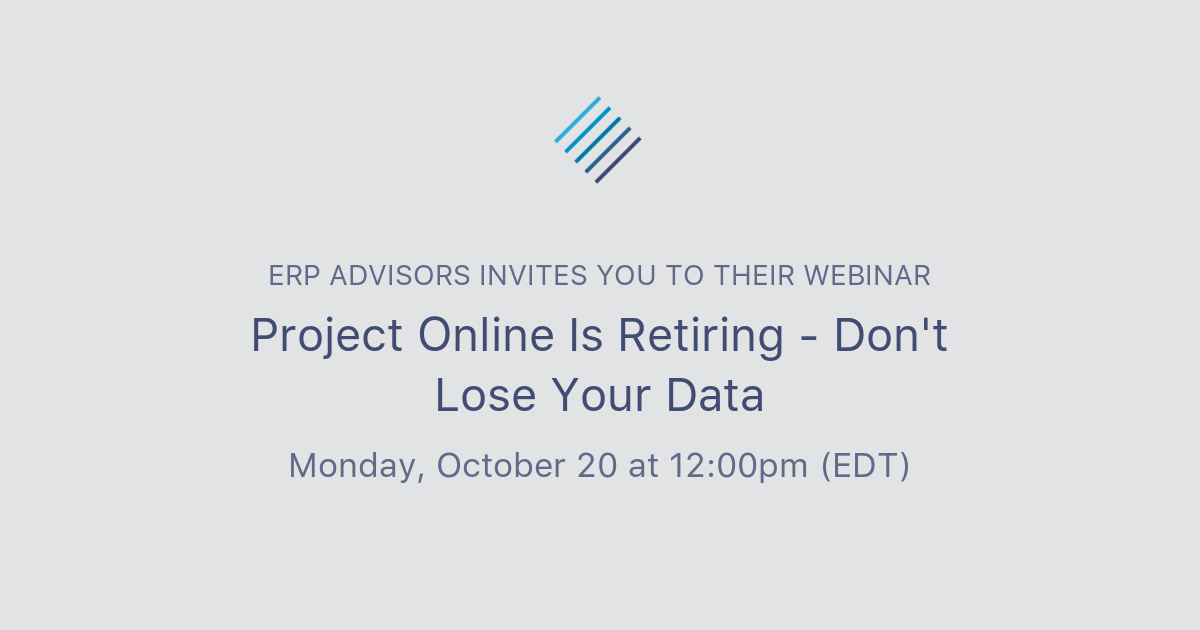 Project Online Is Retiring - Don't Lose Your Data | ERP Advisors