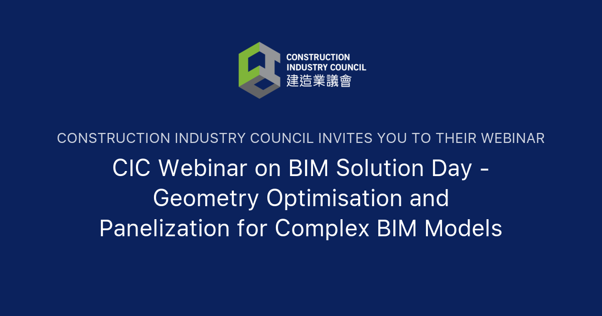 CIC Webinar on BIM Solution Day - Geometry Optimisation and ...