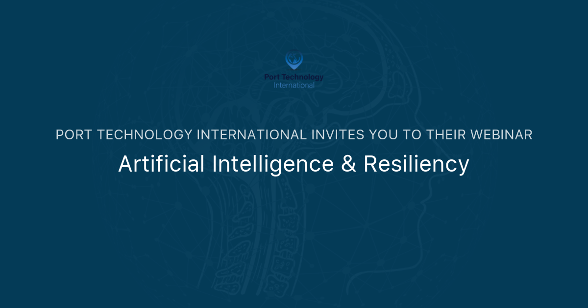 Artificial Intelligence & Resiliency | Port Technology International