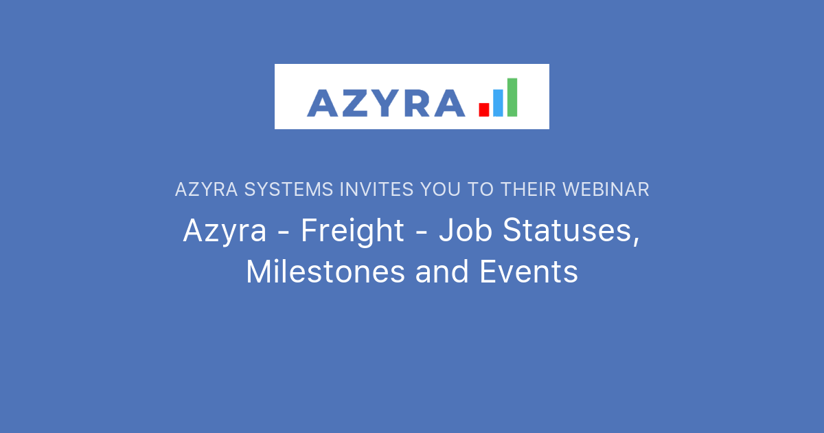 Azyra - Freight - Job Statuses, Milestones and Events | Azyra Systems