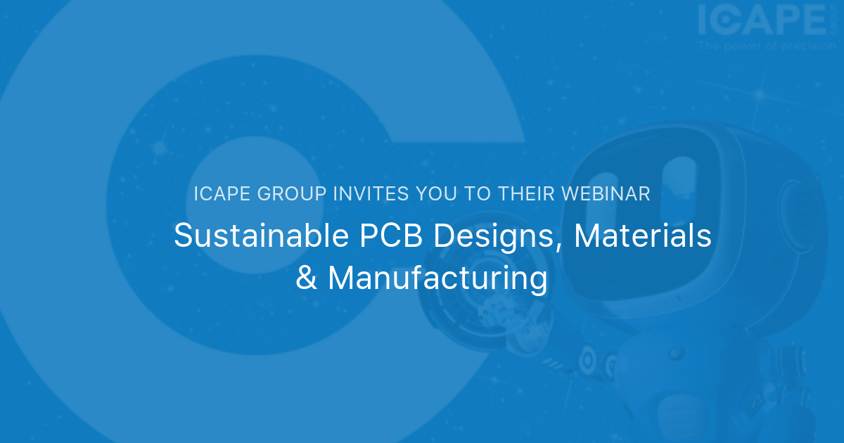 🌱 Sustainable PCB Designs, Materials & Manufacturing | ICAPE Group
