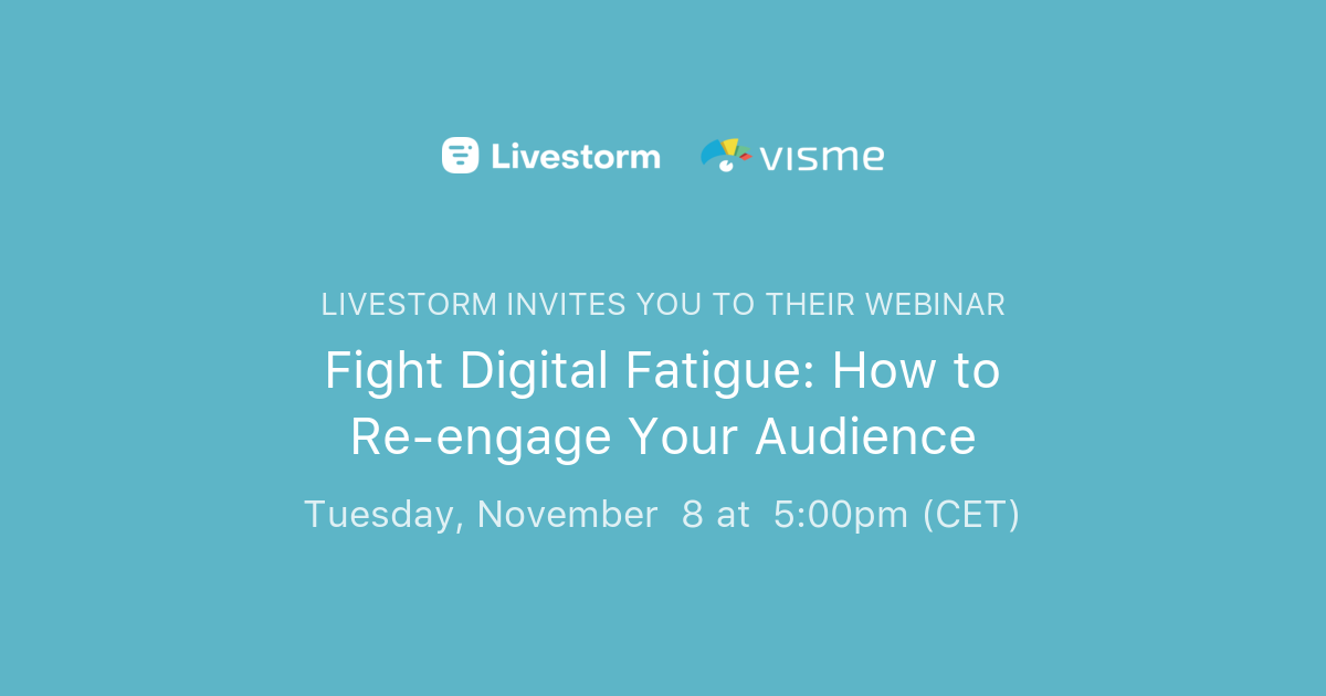 Fight Digital Fatigue: How to Re-engage Your Audience | Livestorm