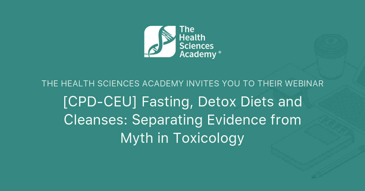 [CPD-CEU] Fasting, Detox Diets and Cleanses: Separating Evidence from ...