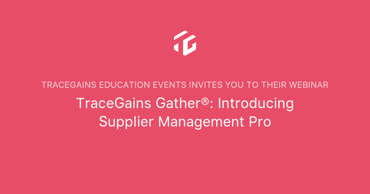 TraceGains Gather®: Introducing Supplier Management Pro | TraceGains ...