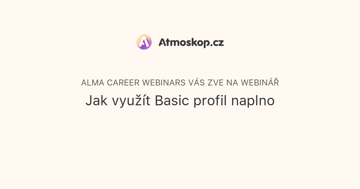 Jak využít Basic profil naplno | Alma Career webinars