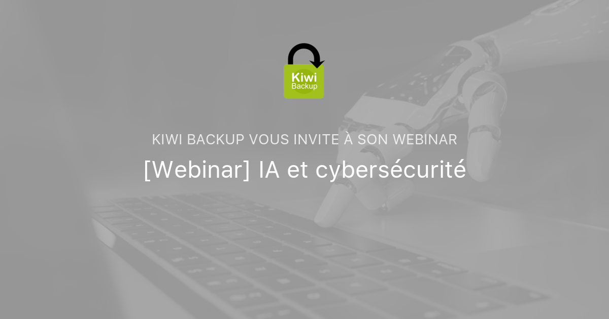 [Webinar] IA et cybersécurité | Kiwi Backup