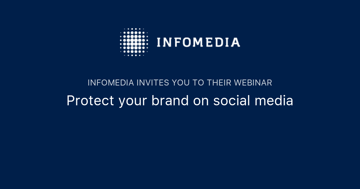 Protect your brand on social media | Infomedia