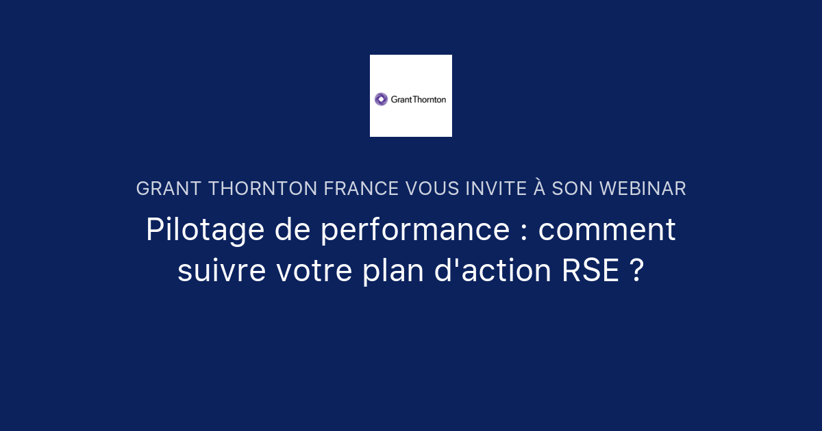 Pilotage de performance : comment suivre votre plan d'action RSE ? | Grant Thornton France
