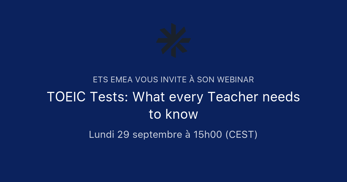 TOEIC Tests: What every Teacher needs to know | ETS EMEA