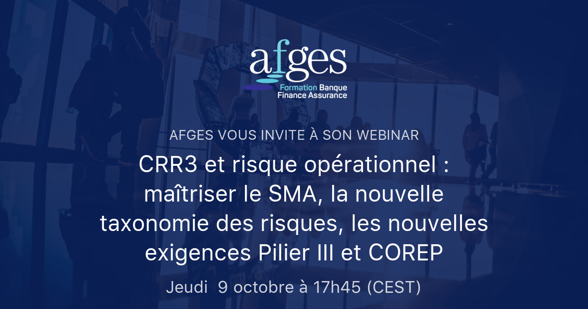 CRR3 et risque opérationnel : maîtriser le SMA, la nouvelle taxonomie ...