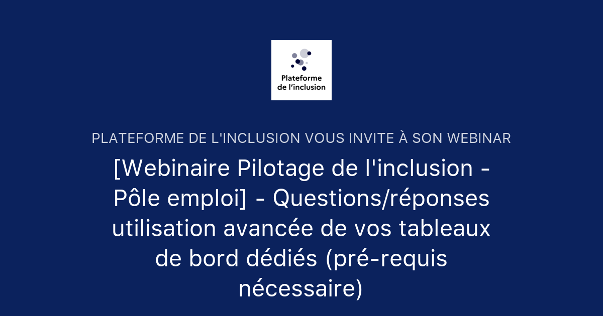 [Webinaire Pilotage de l'inclusion - Pôle emploi] - Questions/réponses ...