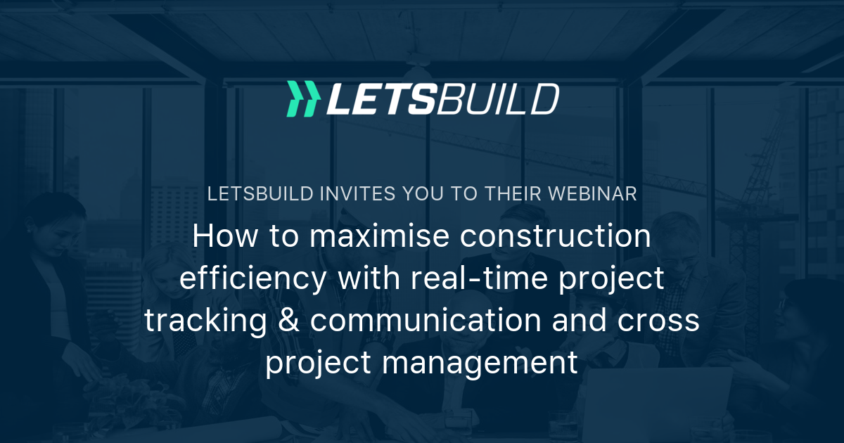How to maximise construction efficiency with real-time project tracking ...