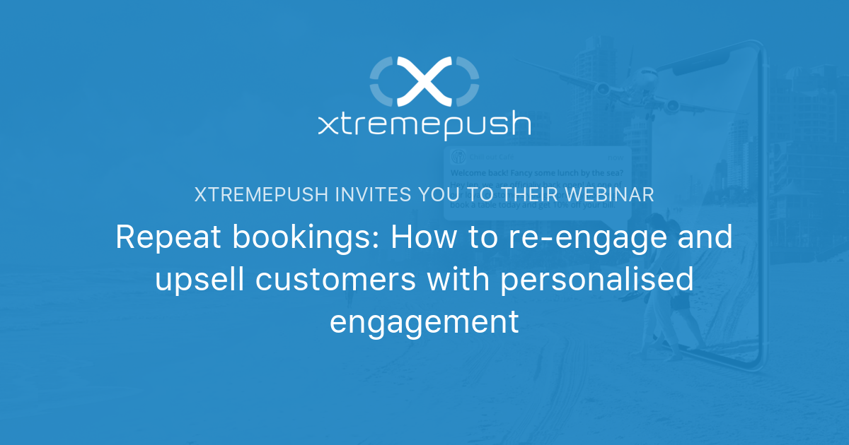 Repeat bookings: How to re-engage and upsell customers with ...