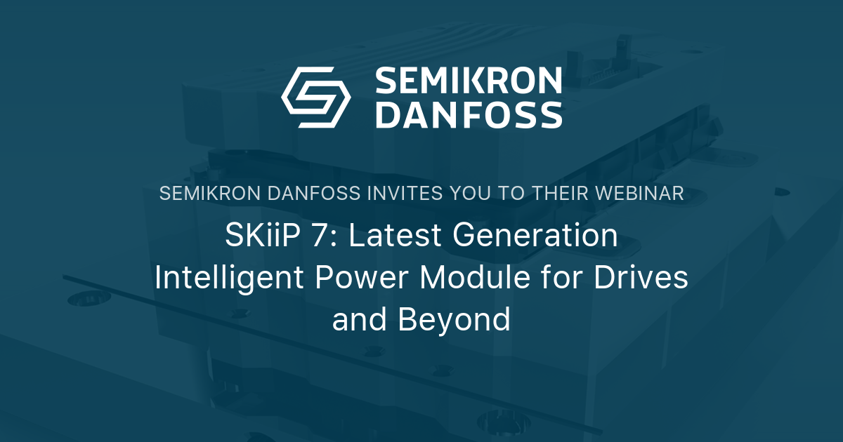 SKiiP 7: Latest Generation Intelligent Power Module for Drives and ...