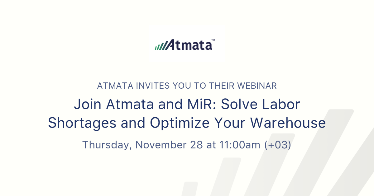 Join Atmata and MiR: Solve Labor Shortages and Optimize Your Warehouse ...