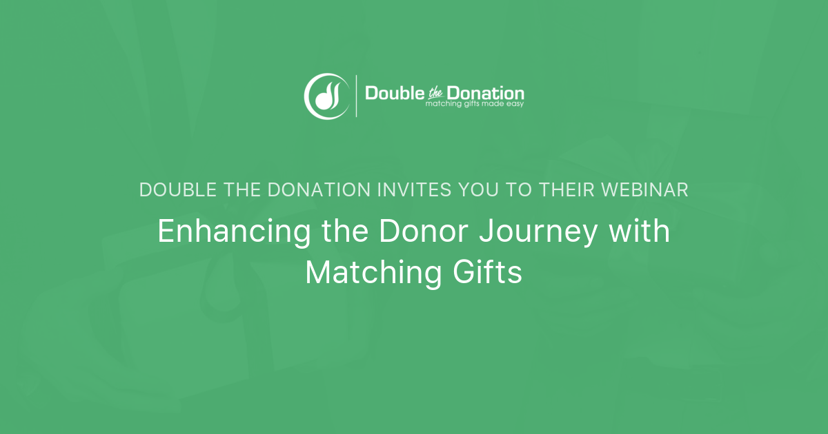 Enhancing the Donor Journey with Matching Gifts | Double the Donation