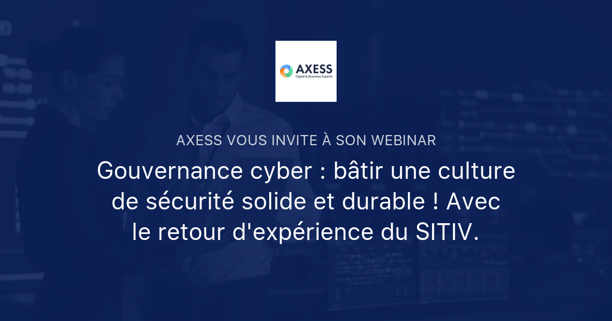 Gouvernance cyber : bâtir une culture de sécurité solide et durable ...