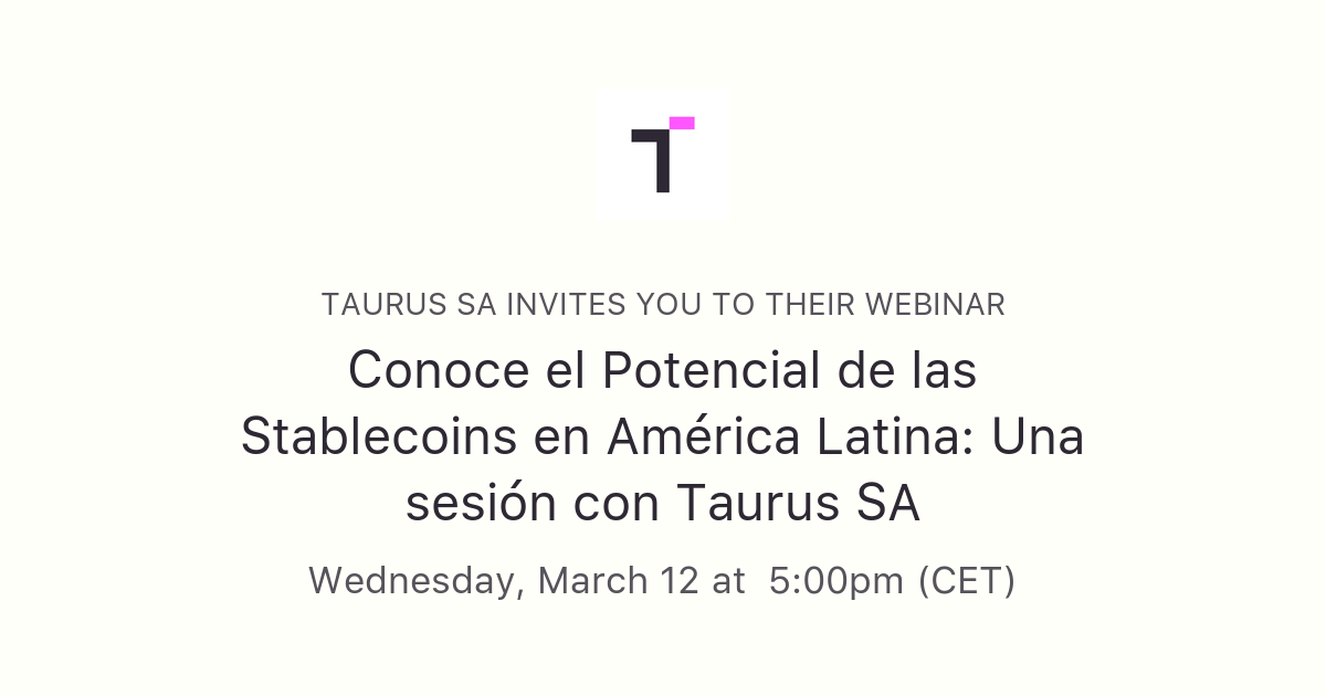Conoce el Potencial de las Stablecoins en América Latina: Una sesión con Taurus SA | Taurus SA