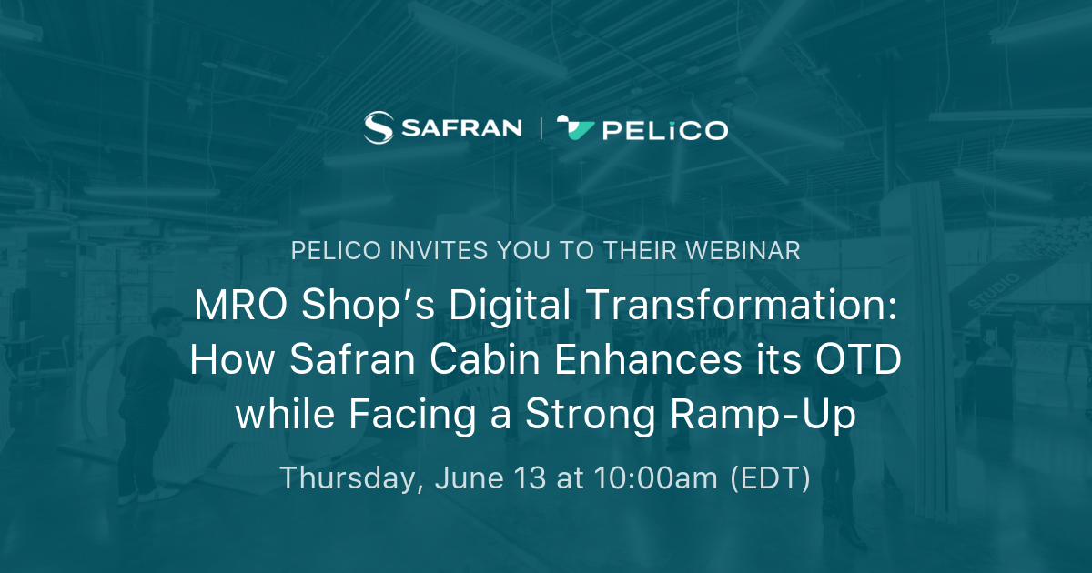 MRO Shop’s Digital Transformation: How Safran Cabin Enhances its OTD ...