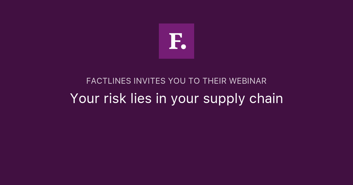 Your risk lies in your supply chain | Factlines