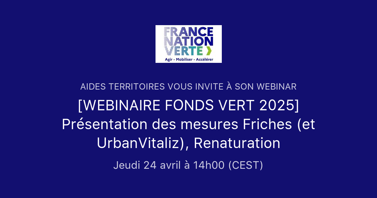 [WEBINAIRE FONDS VERT 2025] Présentation des mesures Friches (et ...