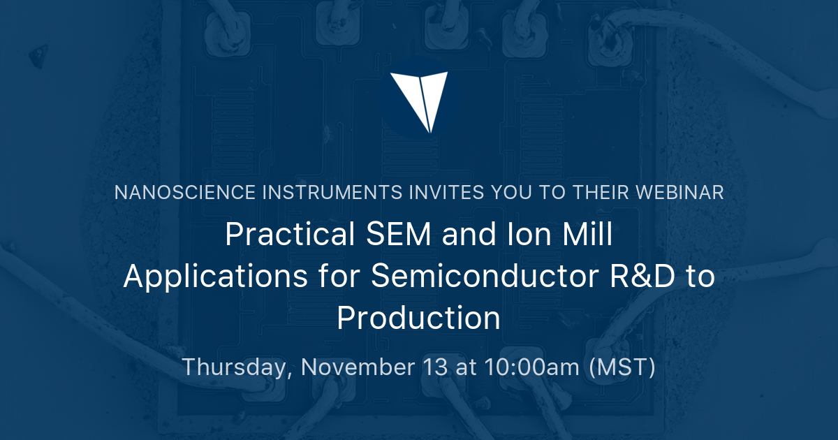 Practical SEM and Ion Mill Applications for Semiconductor R&D to ...
