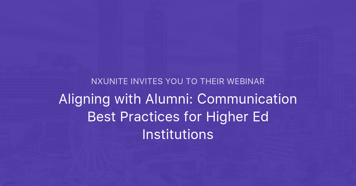 Aligning with Alumni: Communication Best Practices for Higher Ed ...
