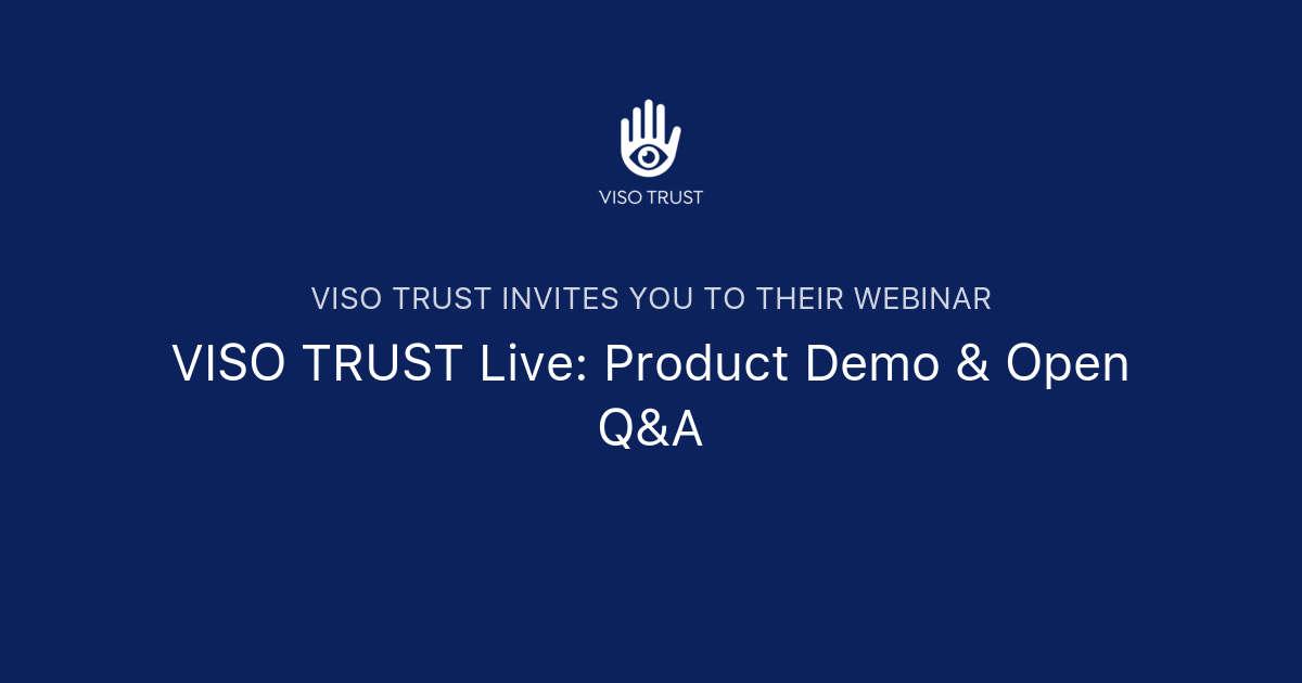 VISO TRUST Live: Product Demo & Open Q&A | VISO TRUST