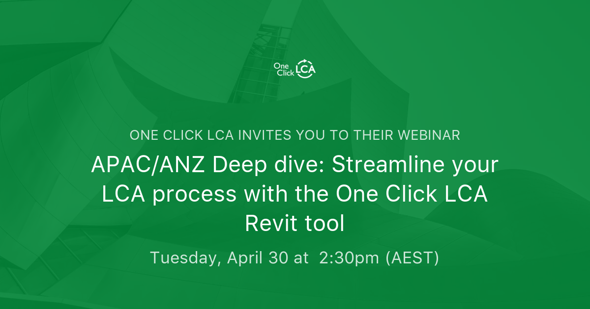 APAC/ANZ Deep dive: Streamline your LCA process with the One Click LCA ...