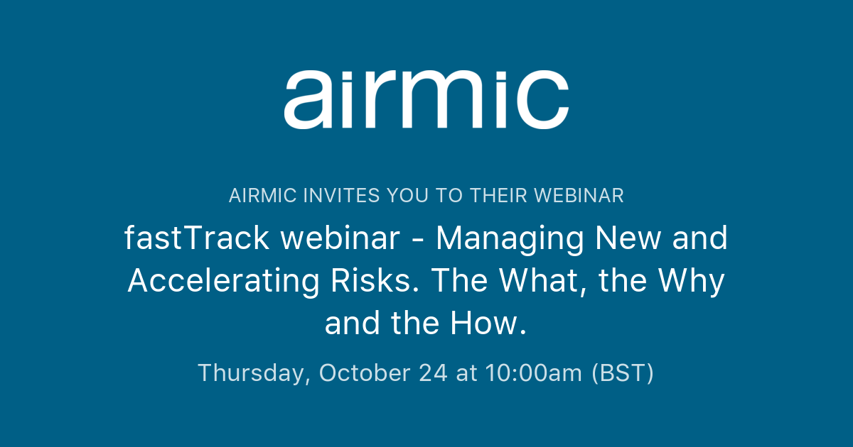 fastTrack webinar - Managing New and Accelerating Risks. The What, the ...