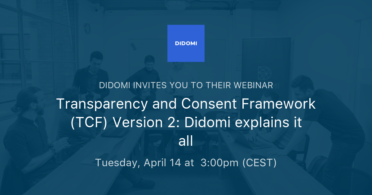 Transparency and Consent Framework (TCF) Version 2: Didomi explains it all | Didomi