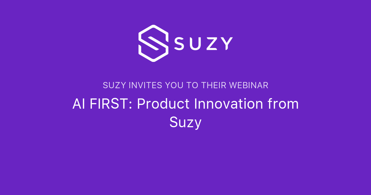 AI FIRST: Product Innovation from Suzy | Suzy