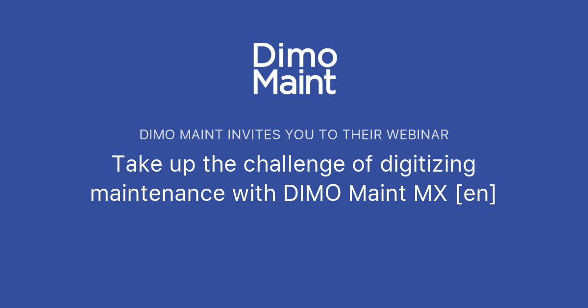 Take up the challenge of digitizing maintenance with DIMO Maint MX [en] | DIMO Maint