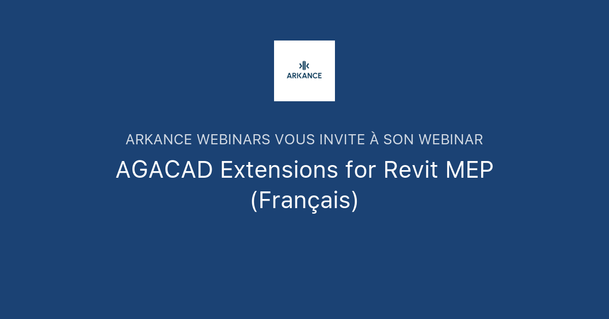 AGACAD Extensions for Revit MEP (Français) | ARKANCE Webinars