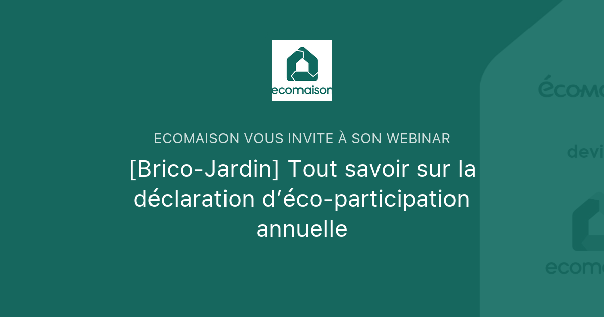[Brico-Jardin] Tout savoir sur la déclaration d’éco-participation ...