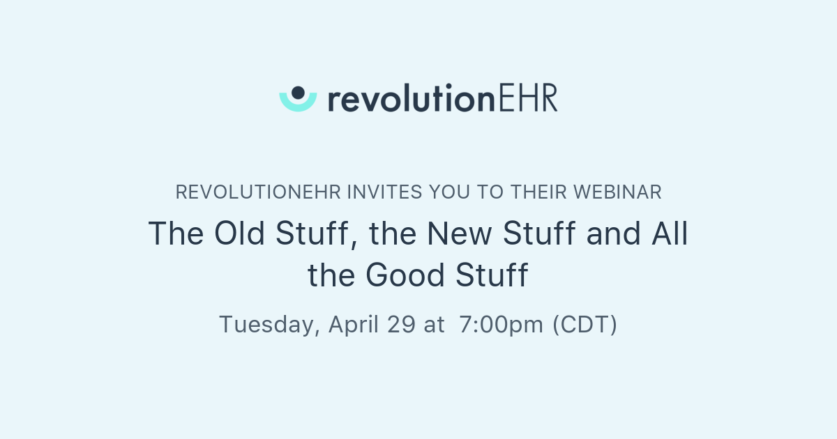 The Old Stuff, the New Stuff and All the Good Stuff | RevolutionEHR