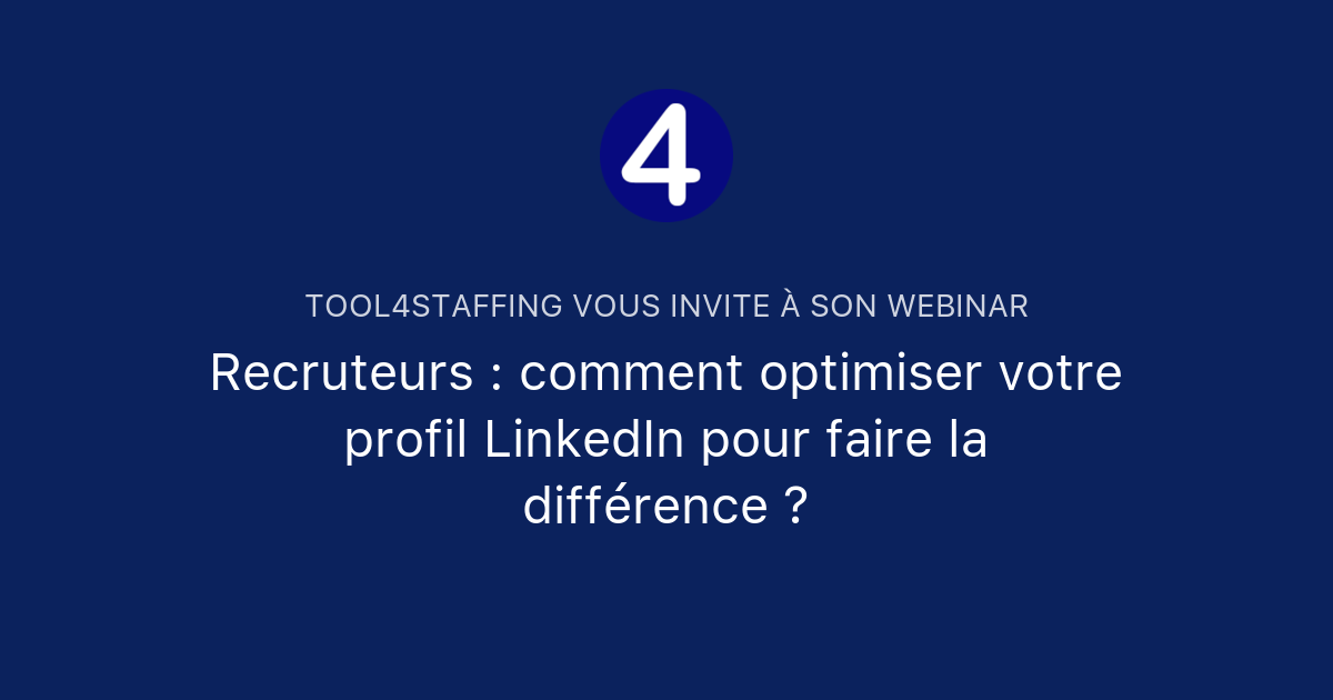 Recruteurs : comment optimiser votre profil LinkedIn pour faire la différence ? | Tool4staffing