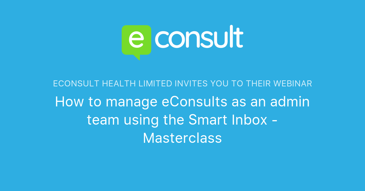 How to manage eConsults as an admin team using the Smart Inbox - Masterclass | eConsult Health ...