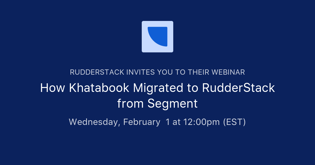 How Khatabook Migrated to RudderStack from Segment | RudderStack