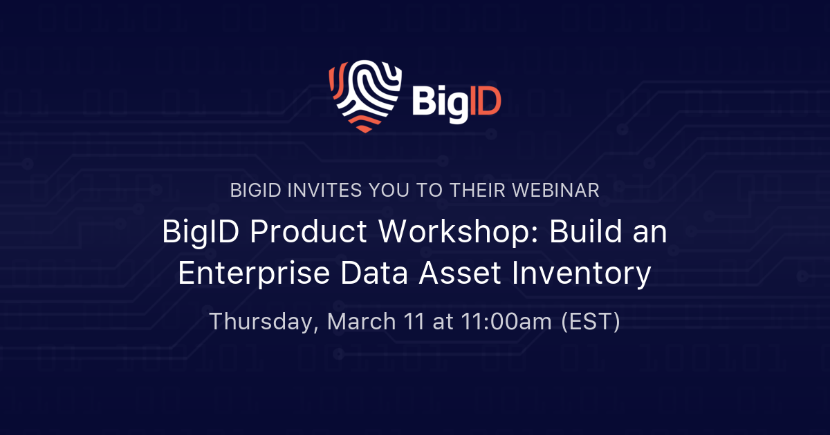BigID Product Workshop: Build an Enterprise Data Asset Inventory | BigID