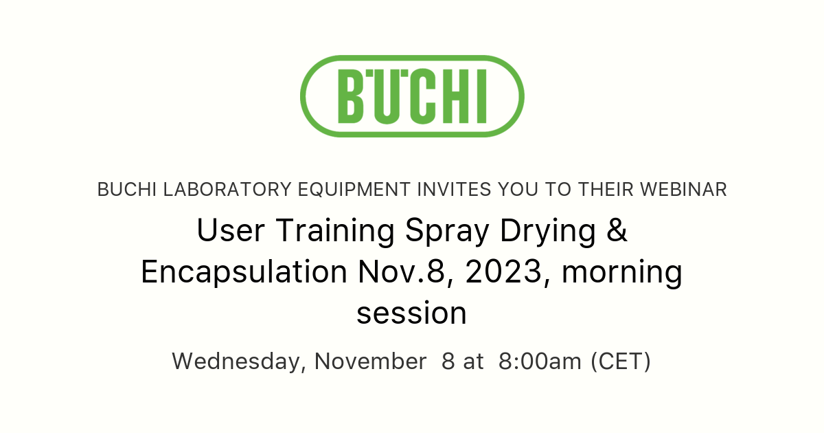 User Training Spray Drying & Encapsulation Nov.8, 2023, morning session | BUCHI Laboratory Equipment