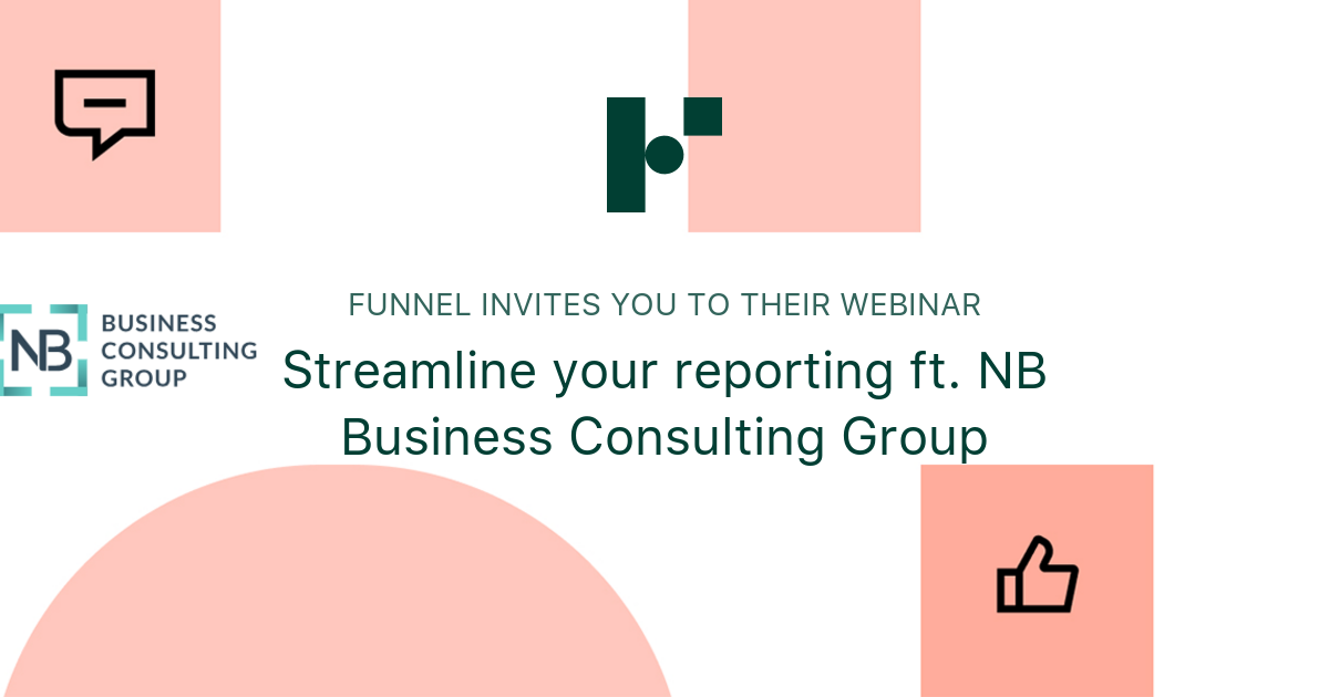 Streamline your reporting ft. NB Business Consulting Group | Funnel