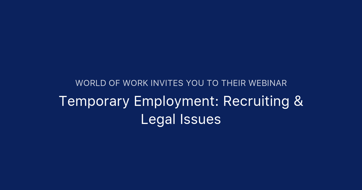 Temporary Employment: Recruiting & Legal Issues | World of Work