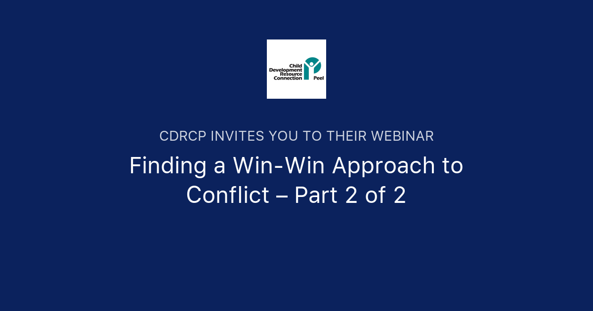 Finding a Win-Win Approach to Conflict – Part 2 of 2 | CDRCP